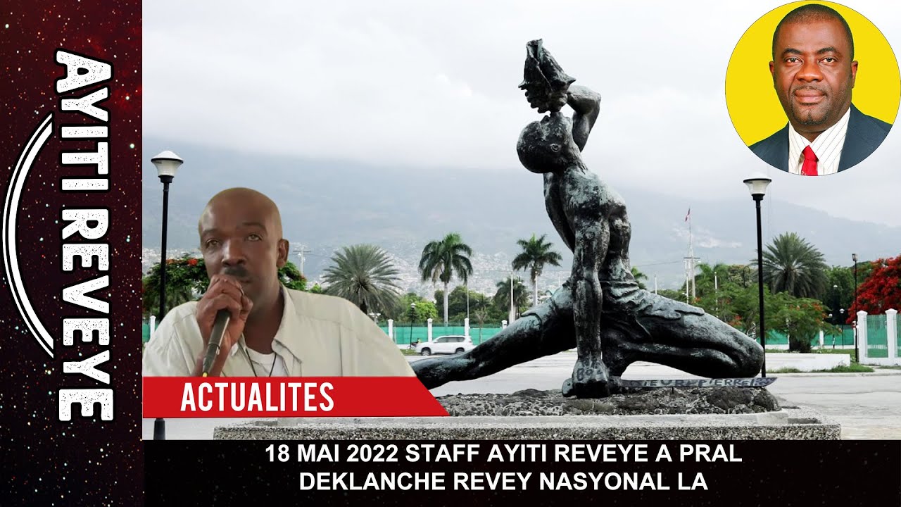 AYITI REVEYE - 18 ME 2022 STAFF AYITI REVEYE A PRAL DEKLANCHE REVEY ...
