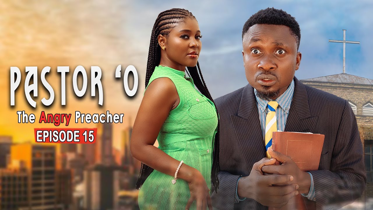 Pastor O (The Angry Preacher) Episode 18 - YouTube
