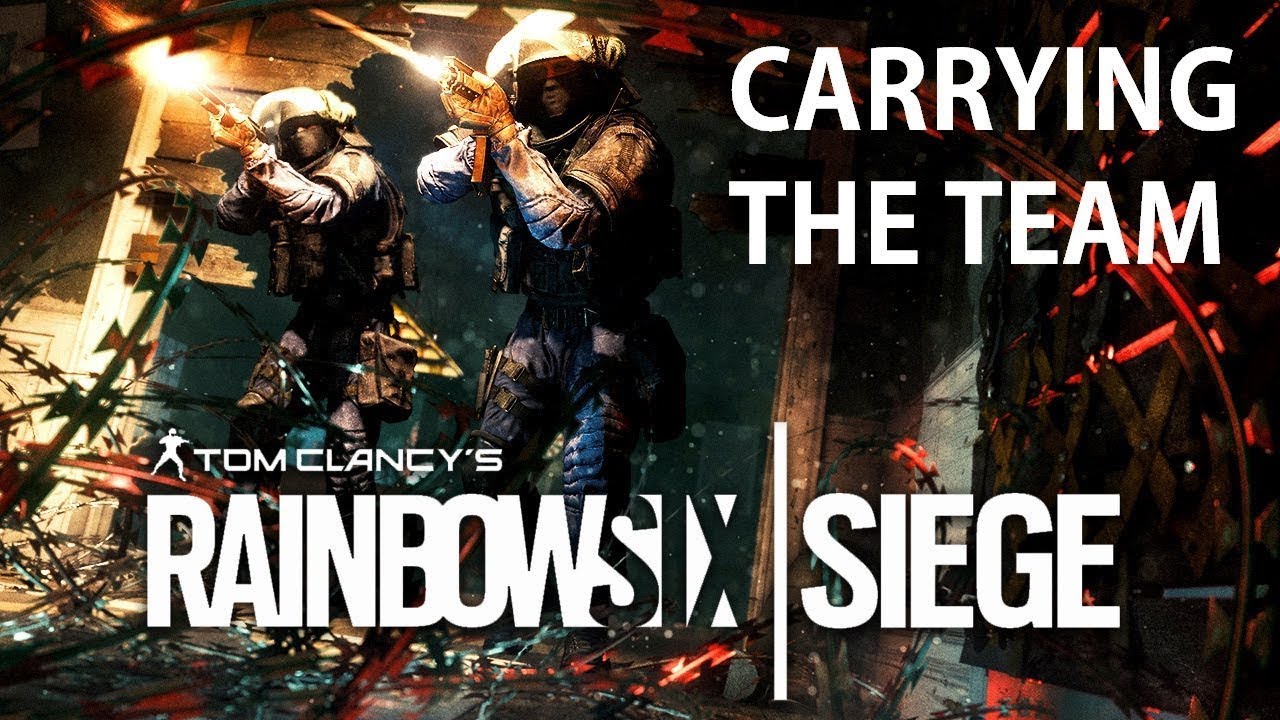 The team carry is real - Rainbow six siege Gameplay#4 - YouTube