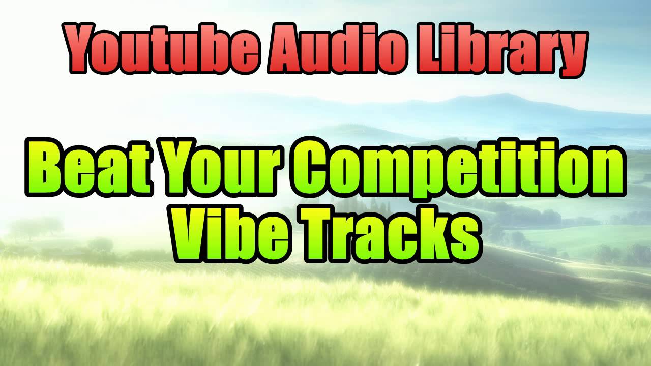 Beat Your Competition | Youtube Audio Library | Copyright Free Music ...