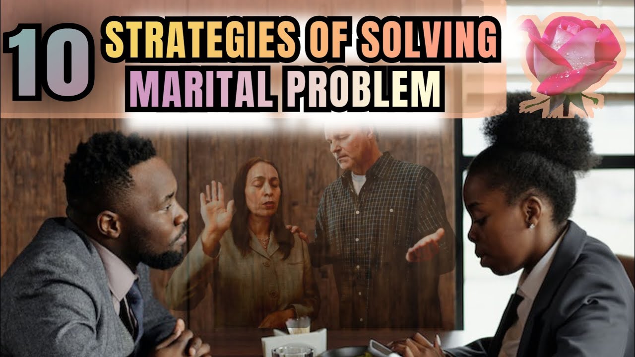 10 Strategies of Solving Marital Problem. - YouTube