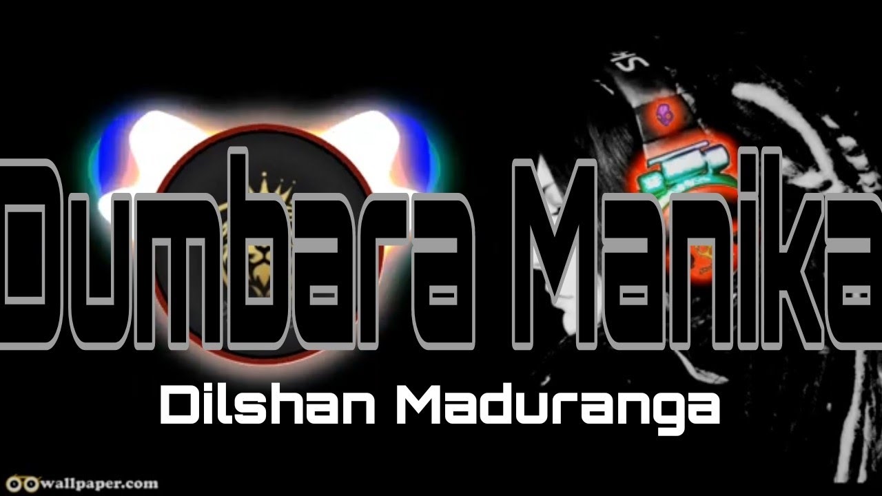 Dumbara Manika (දුම්බර මැණිකා) - Dilshan Maduranga - YouTube