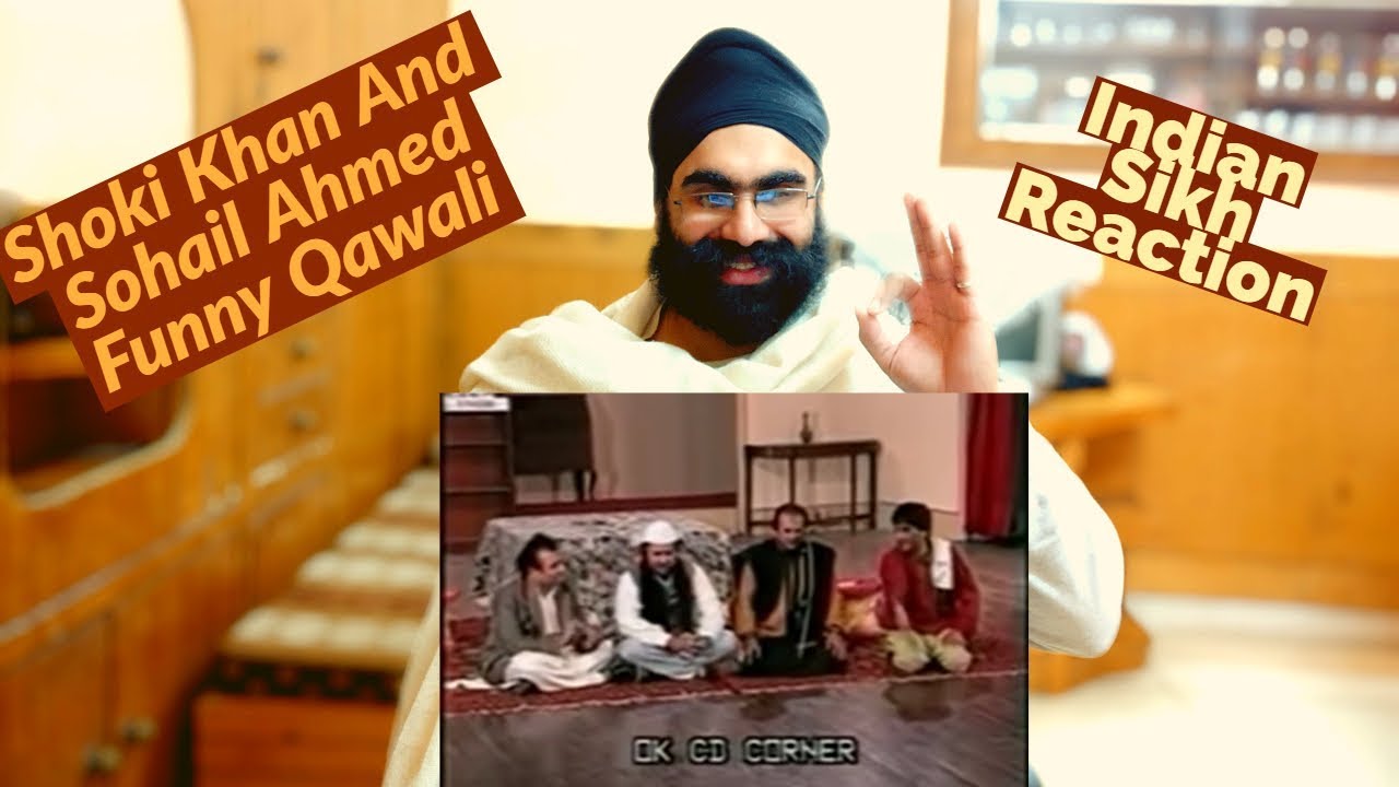Indian SIkh Reaction !Shoki khan and Sohail ahmed Funny Qawali - YouTube