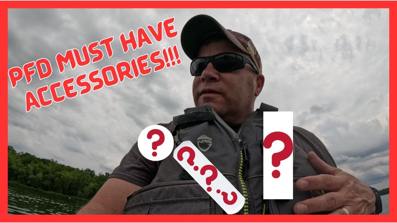 PFD Must Haves Accessories on Your Must Have PFD - YouTube