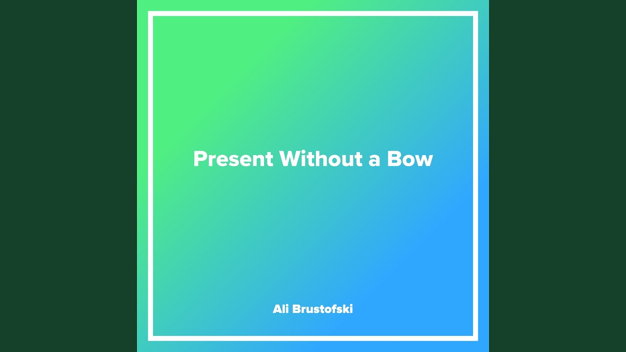 Present Without a Bow - YouTube