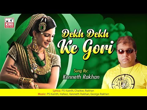 Dekh Dekh Ke Gori | Kenneth Rakhan | Local Song | KMI Music Bank