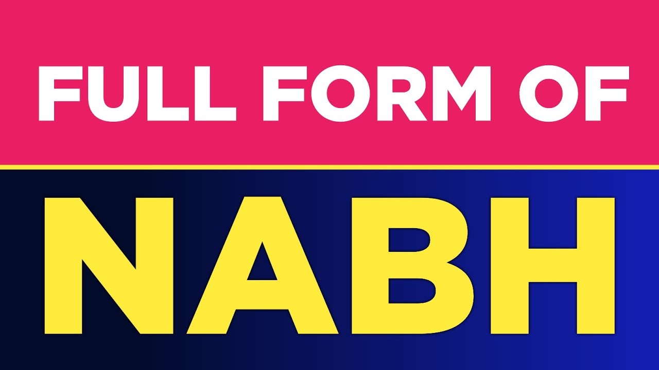Full Form Of NABH NABH Ka Full Form Kya Hai NABH Full Form Free full-form-of-nabh-nabh-ka-full-form-kya-hai-nabh-full-form-free