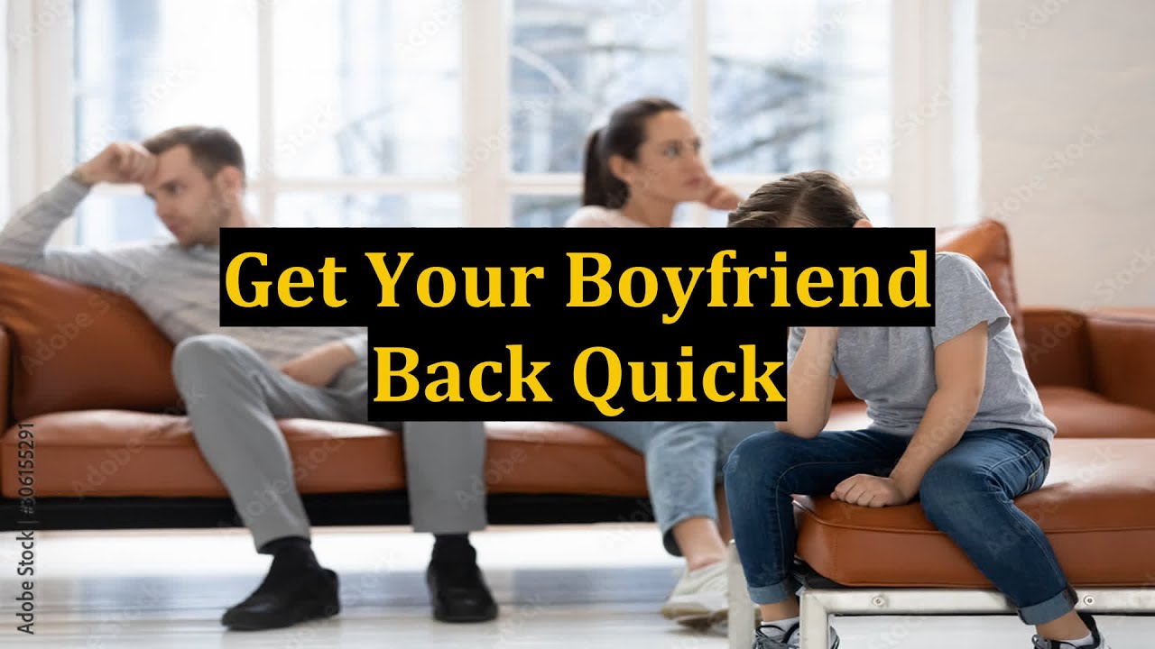 Get Your Boyfriend Back Quick - YouTube