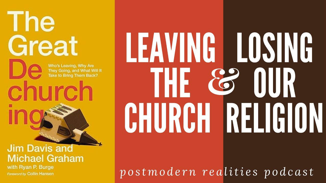 The Great Dechurching Book Review (Postmodern Realities Podcast) - YouTube