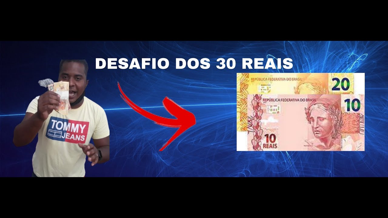 DESAFIO DOS 30 REAIS YouTube desafio-dos-30-reais-youtube