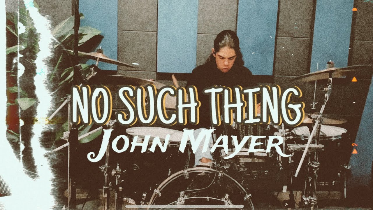 No Such Thing -John Mayer ( Drum Cover) - YouTube