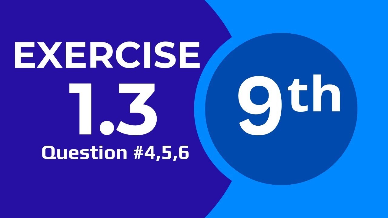 New Math Class 9 | Exercise#1.3 Question #4,5,6 Solution | Punjab Board ...
