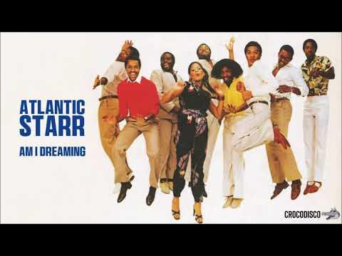 Atlantic Starr - Am I Dreaming (1981) - YouTube