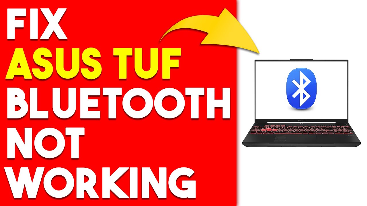How To Fix Asus TUF Bluetooth Not Working (What Should You Do To ...
