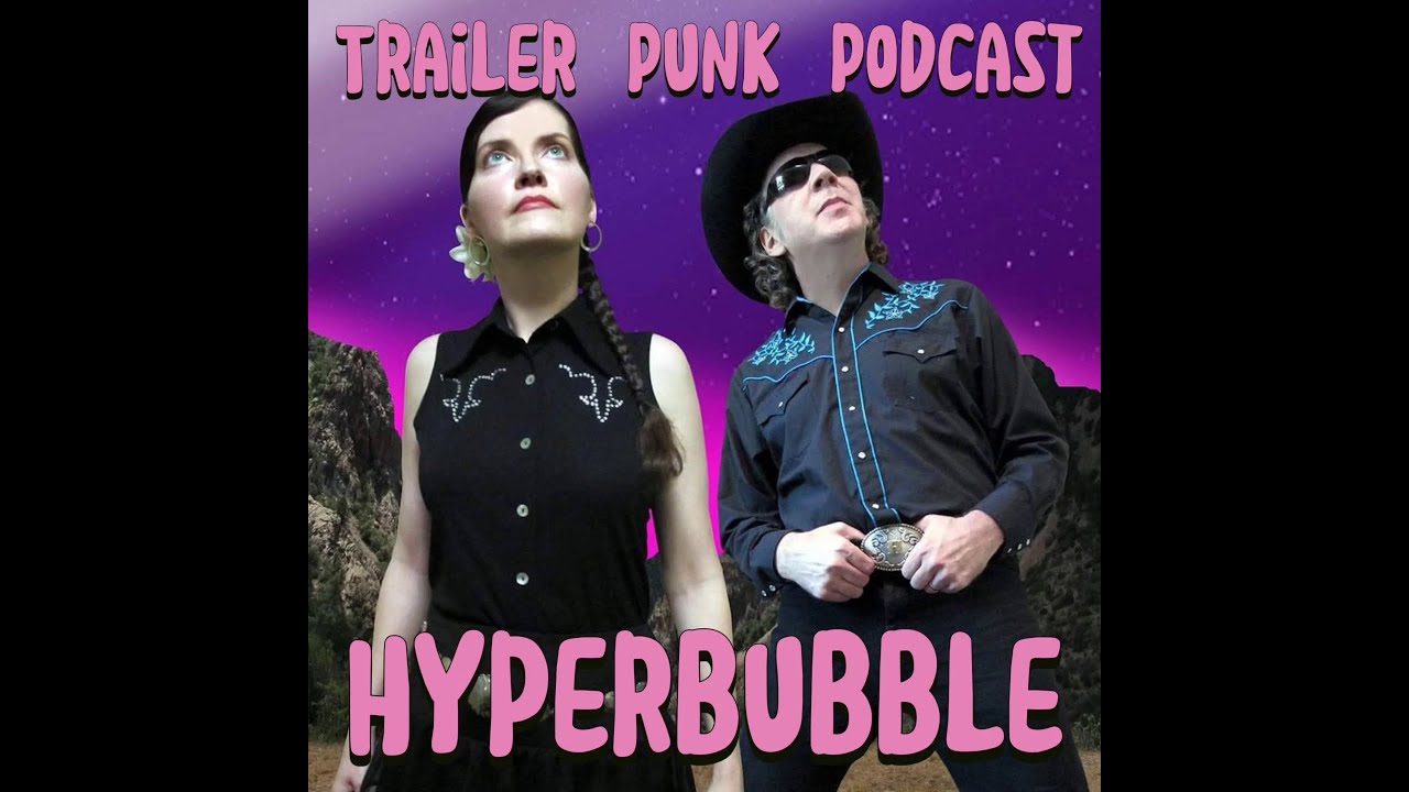 Trailer Punk Podcast with Hyperbubble - YouTube