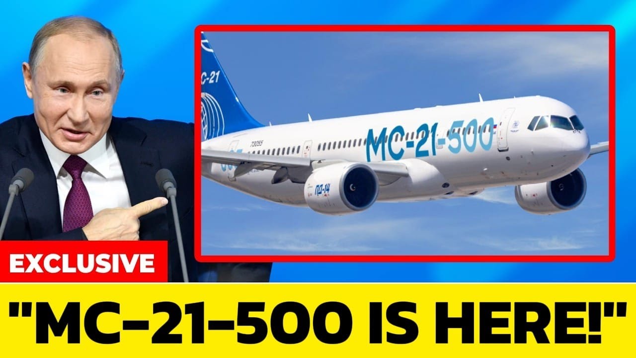 Russia Reveals the New MC-21-500 — A Game-Changer for Global Aviation ...