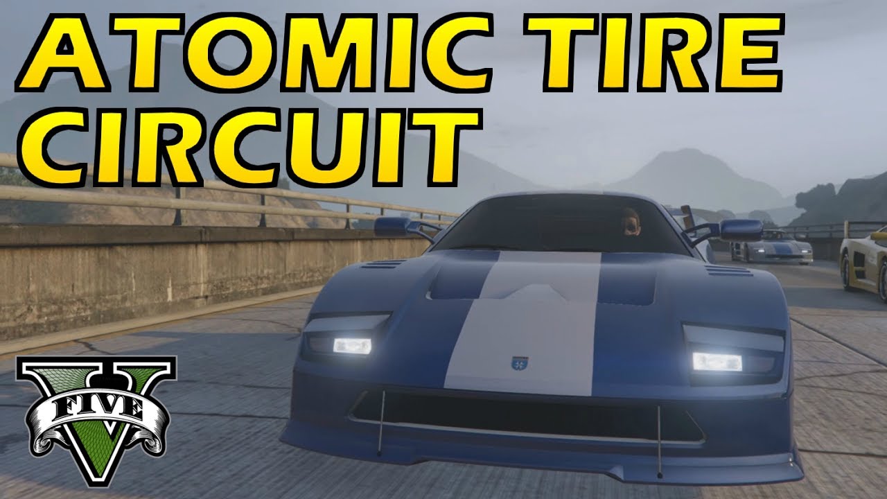 Atomic Tire Circuit (GTA V - Competitive Racing) - YouTube