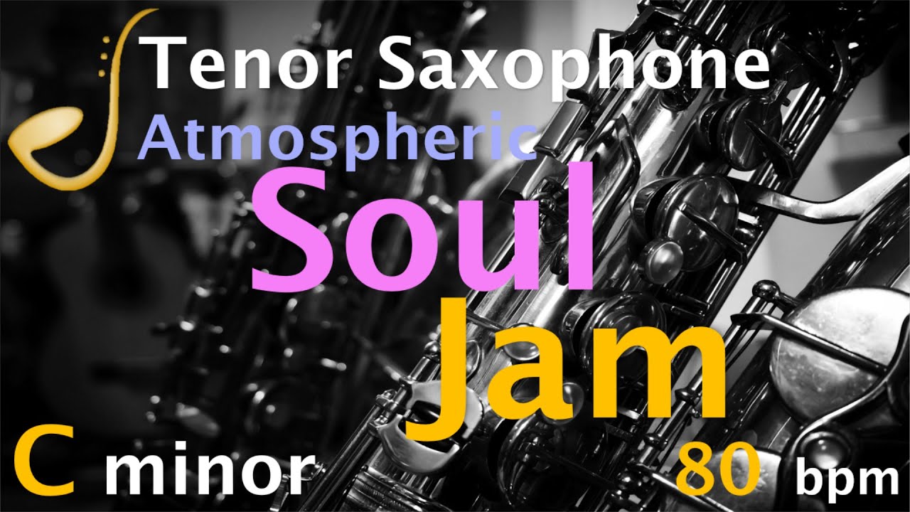Tenor Saxophone Atmospheric Soul Backing Track Jam C minor ...