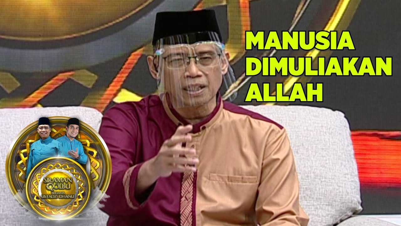 Manusia Yang Dimuliakan ALLAH - Siraman Qolbu - YouTube