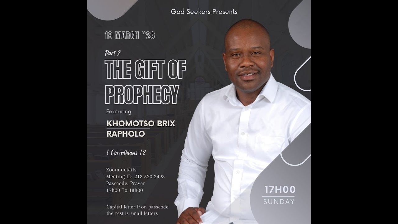 Part 2 of The Gift of Prophesy with Pastor Brix Rapholo and God Seekers ...