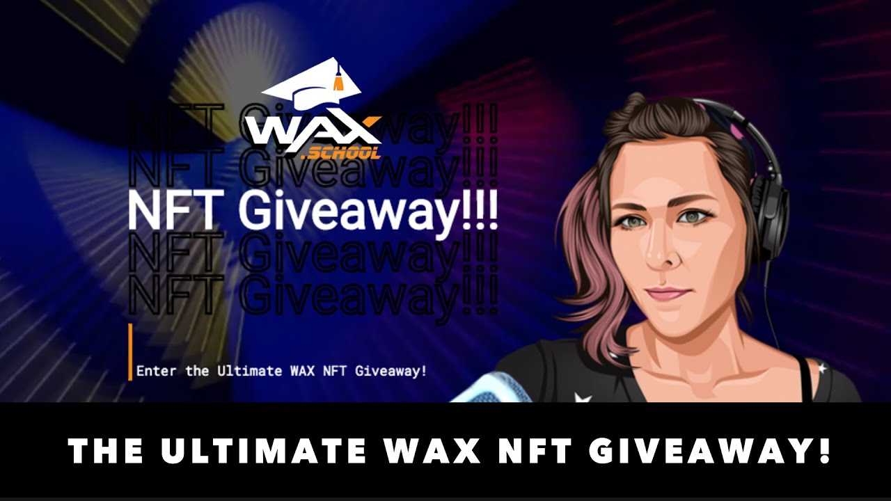 Ultimate WAX NFT Giveaway | WAX NFTs + Digital Collectibles Giveaway ...