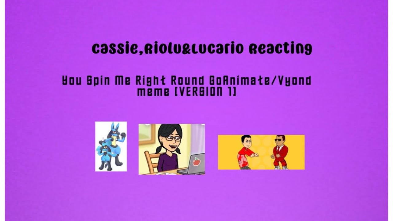 (Full Title/You Spin Me Right Round GoAnimate/Vyond meme [VERSION 1 ...