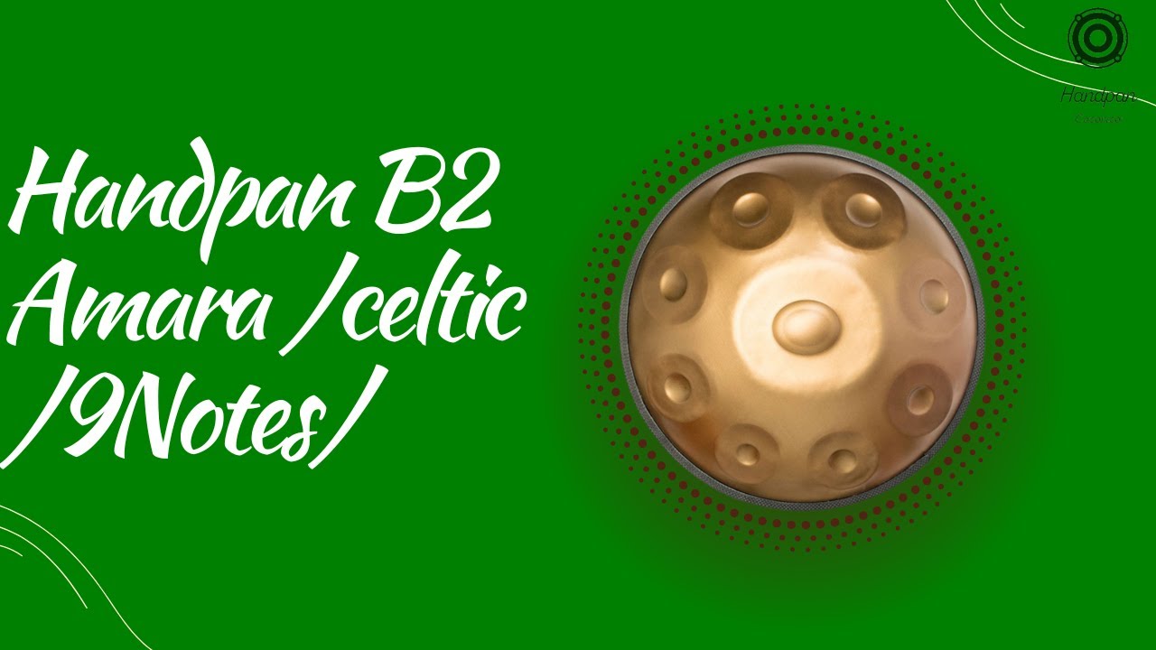 Handpan B2 Amara/Celtic 9 Notes - YouTube