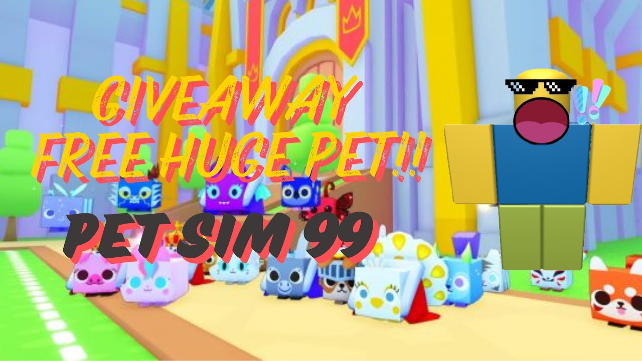 Giveaway Free Huge to a Strangers in Pet Sim 99 - YouTube