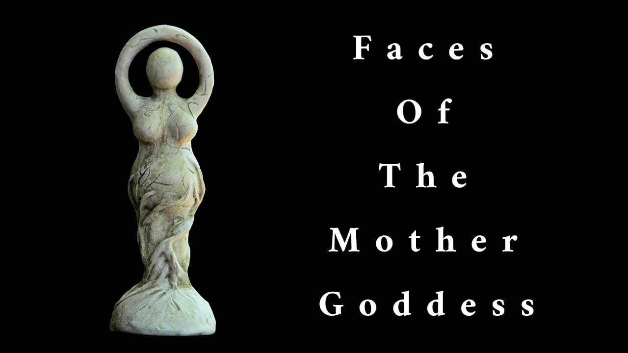 Faces Of The Mother Goddess - YouTube