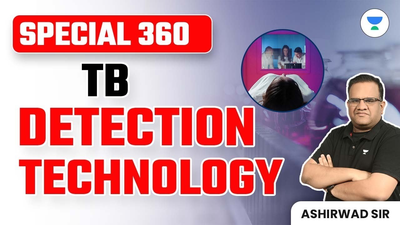 SPECIAL 360 | TB Detection Technology | Crack UPSC CSE 2024 | Ashirwad Sir - YouTube
