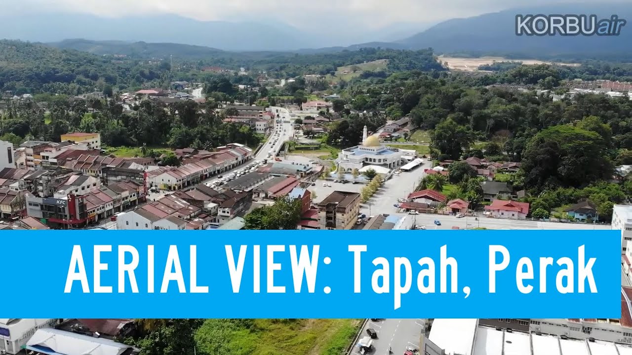 AERIAL VIEW: Tapah, Perak - YouTube