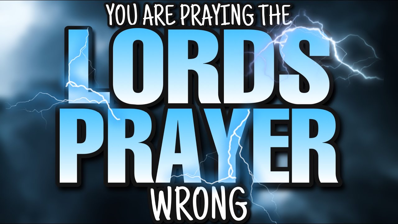We have been PRAYING this WRONG! The Lord's prayer. - YouTube