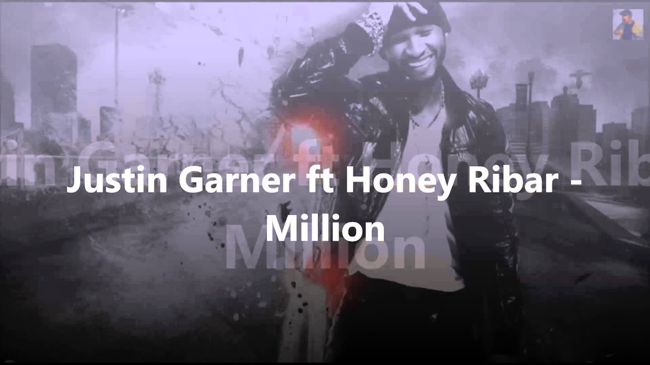Justin Garner ft Honey Ribar - Million ( Rnb bomb ) - YouTube