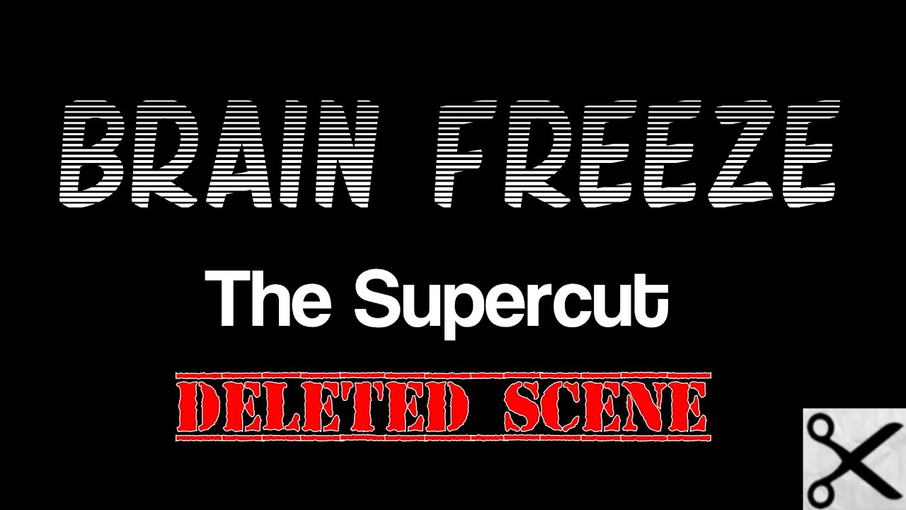 Brain Freeze (Deleted Scene) - The Supercut - YouTube