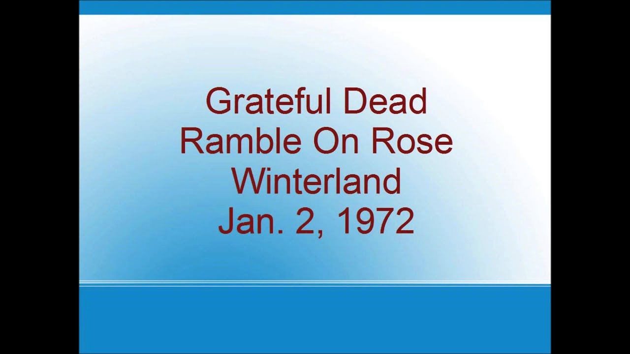 Grateful Dead - Ramble On Rose - Winterland - 1/2/72 - YouTube