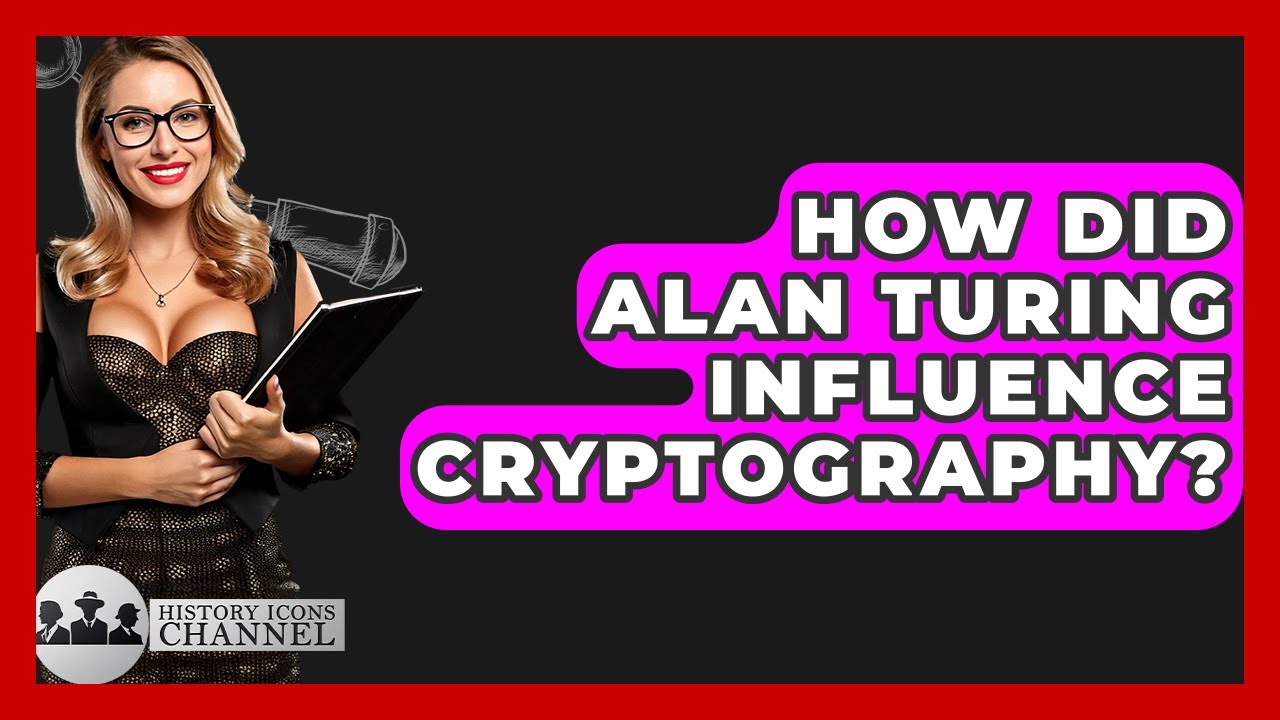 How Did Alan Turing Influence Cryptography? - History Icons Channel - YouTube