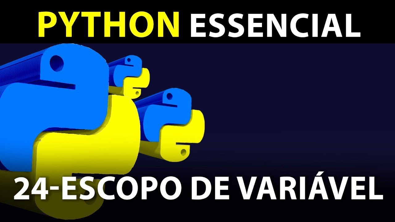 24 - Escopo de Variáveis - #Python Essencial - YouTube