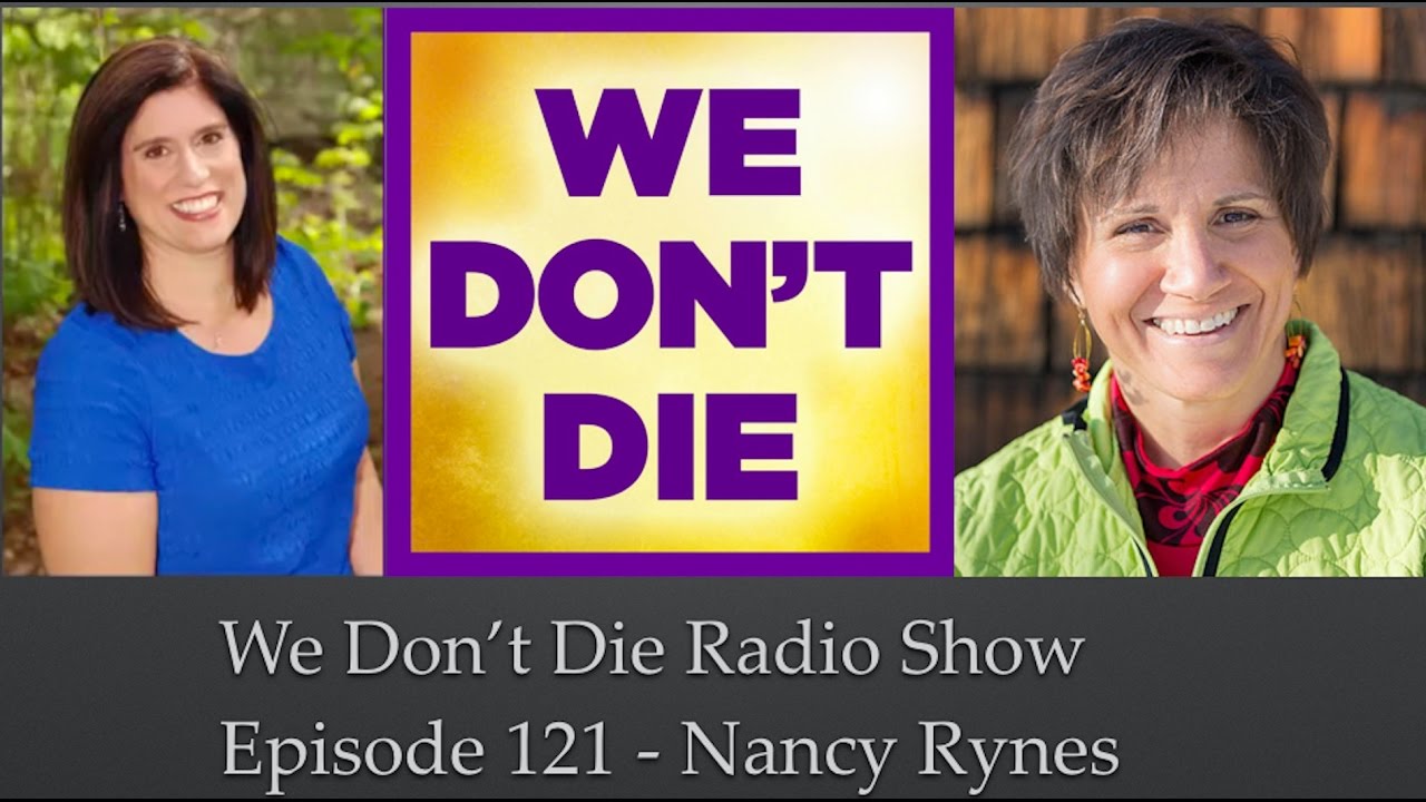 Episode 121 "The Athiest Who Went to Heaven" Nancy Rynes on We Don't ...
