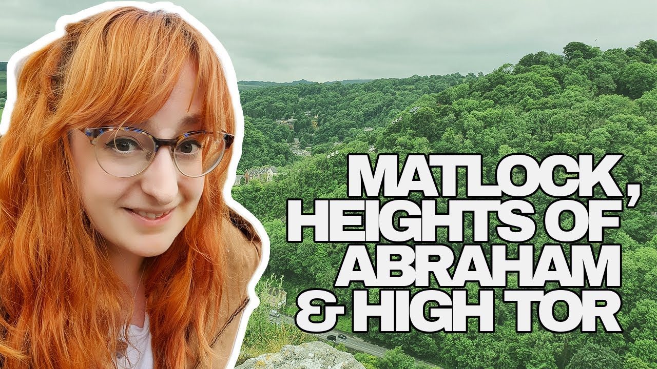 MATLOCK BATH HIKE || also including High Tor, Heights of Abraham ...