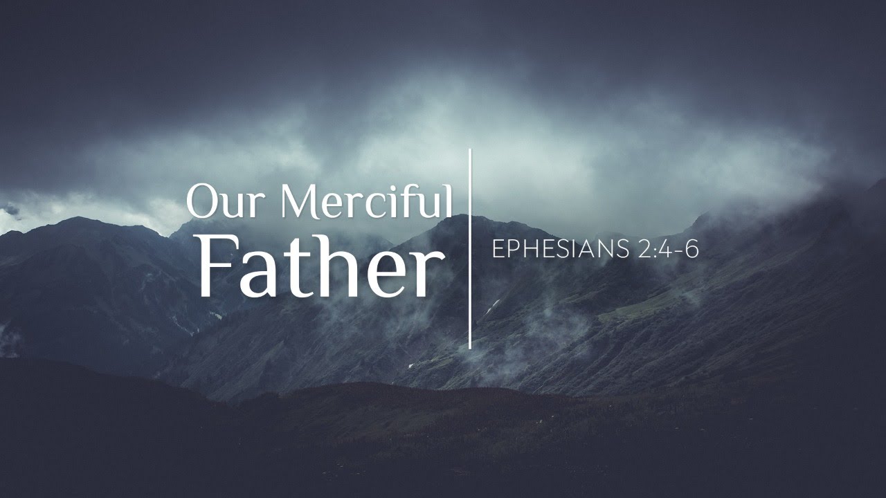 Our Merciful Father - YouTube