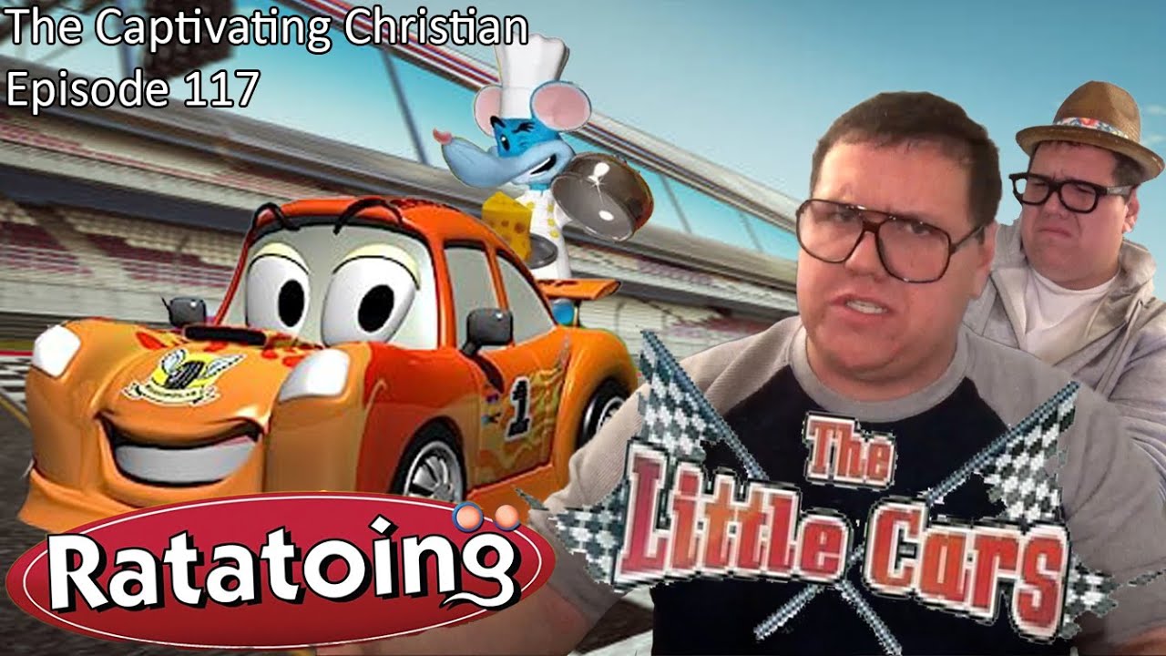 The Captivating Christian EP 117 - The Little Cars and Ratatoing (BAD ...