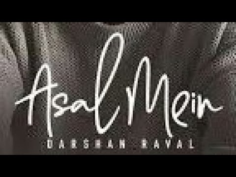 Asal Mein Full Song (Lyrics) || Darshan Raval || Super Lyrics - YouTube