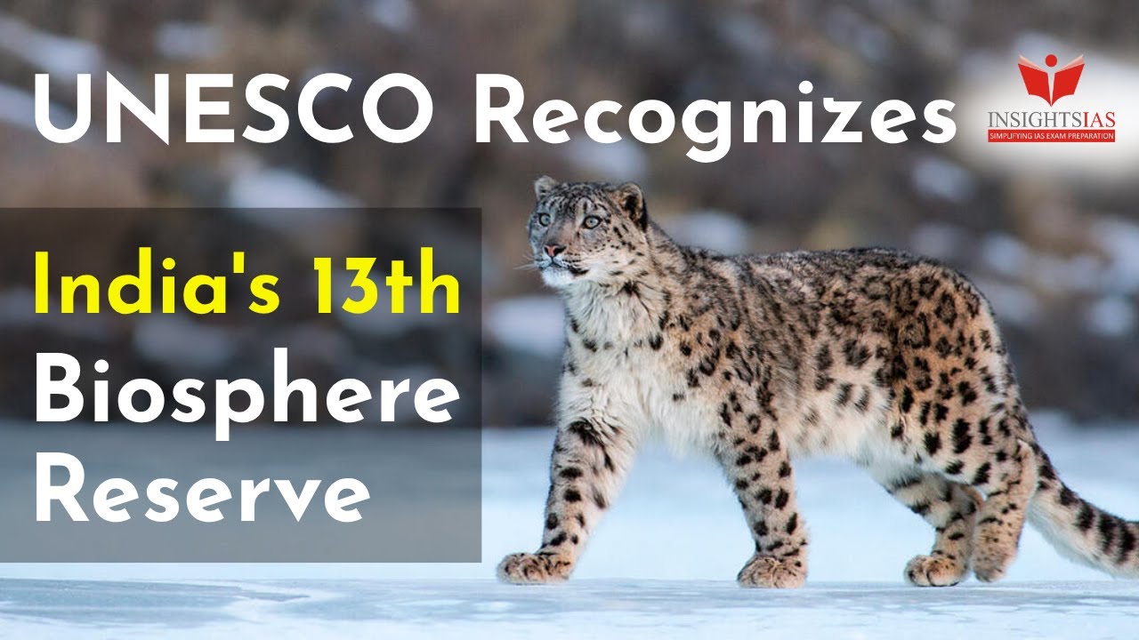 India’s New Biosphere Reserve joins UNESCO | UPSC Environment topic for ...