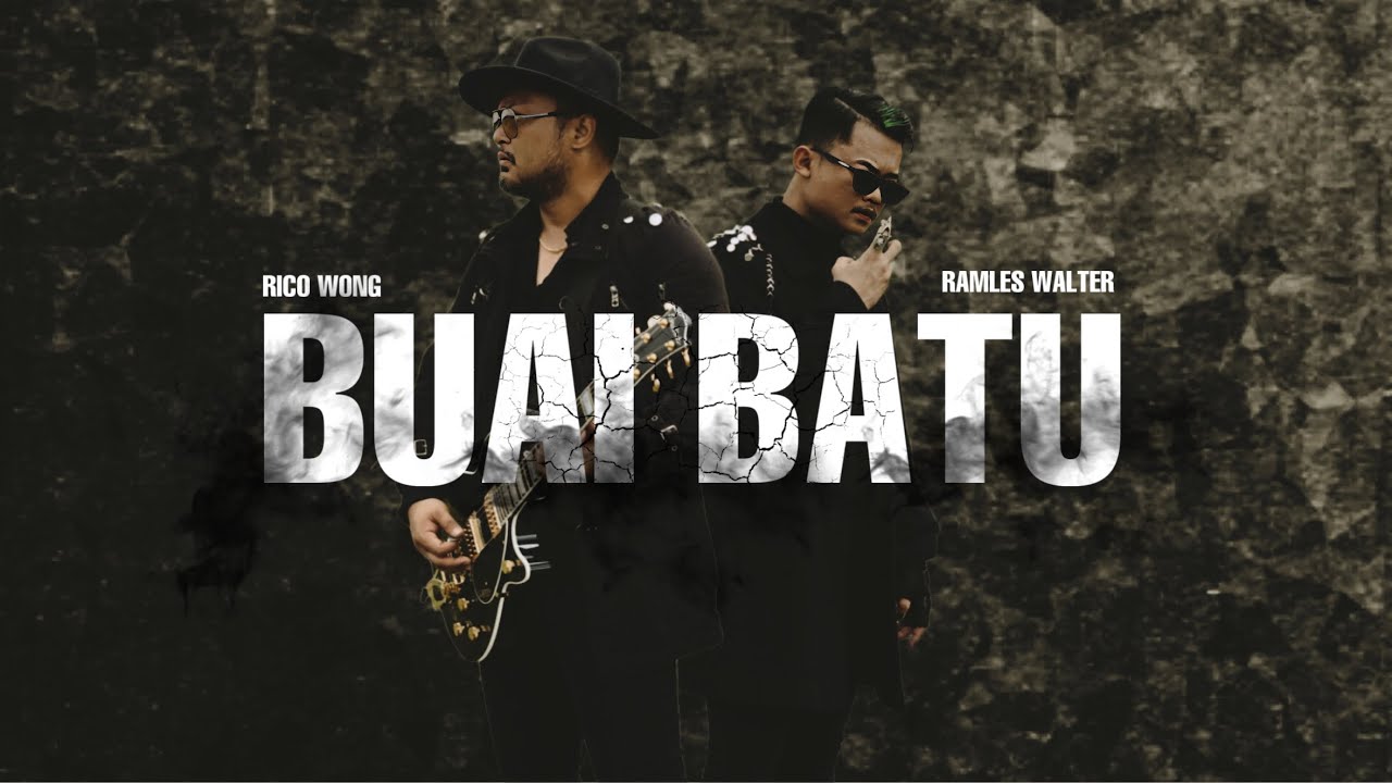 BUAI BATU_RAMLES WALTER feat RICO WONG(OFFICIAL MUSIC VIDEO) - YouTube