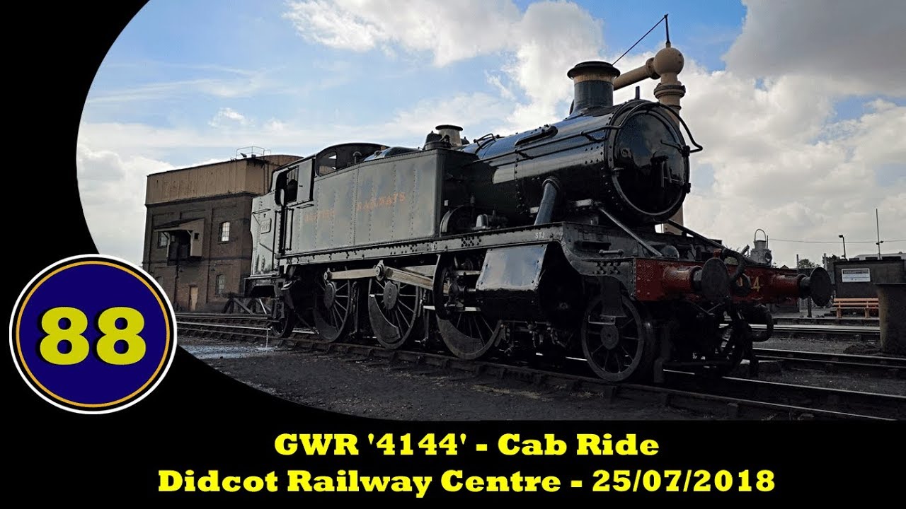 Footplate Ride - GWR '4144' - Didcot Railway Centre - 25/07/2018 - YouTube