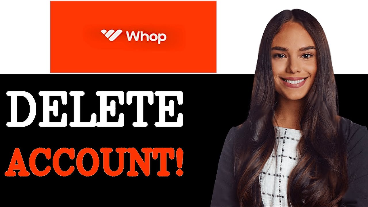 How To Permanently Delete And Close Whop Account (2025) - YouTube