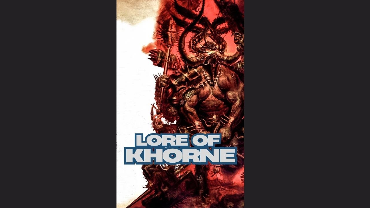 Lore of Khorne, Blood God in Warhammer 40k - YouTube
