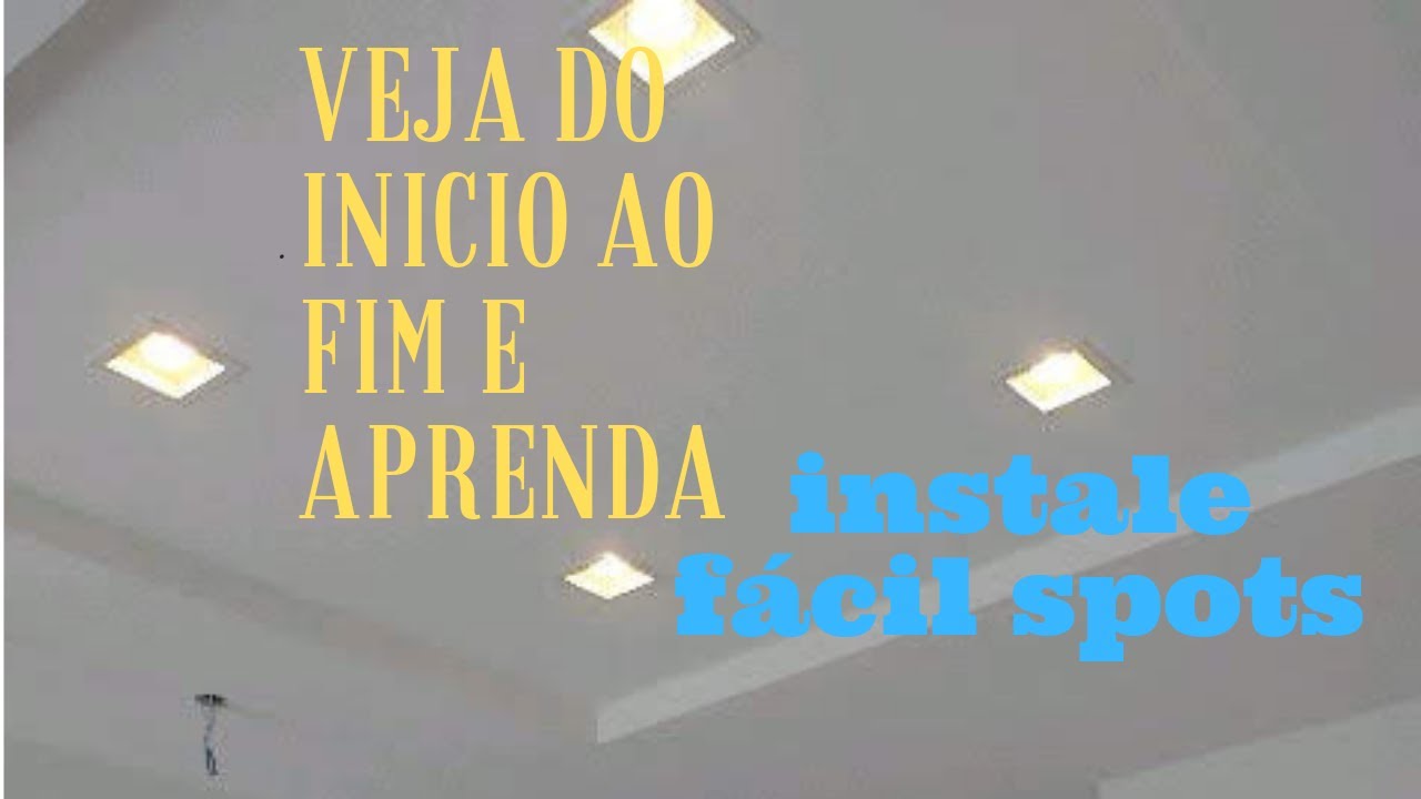 #COMO INSTALAR SPOTS QUADRADOS DE LEDS , TUTORIAL COMPLETO - YouTube