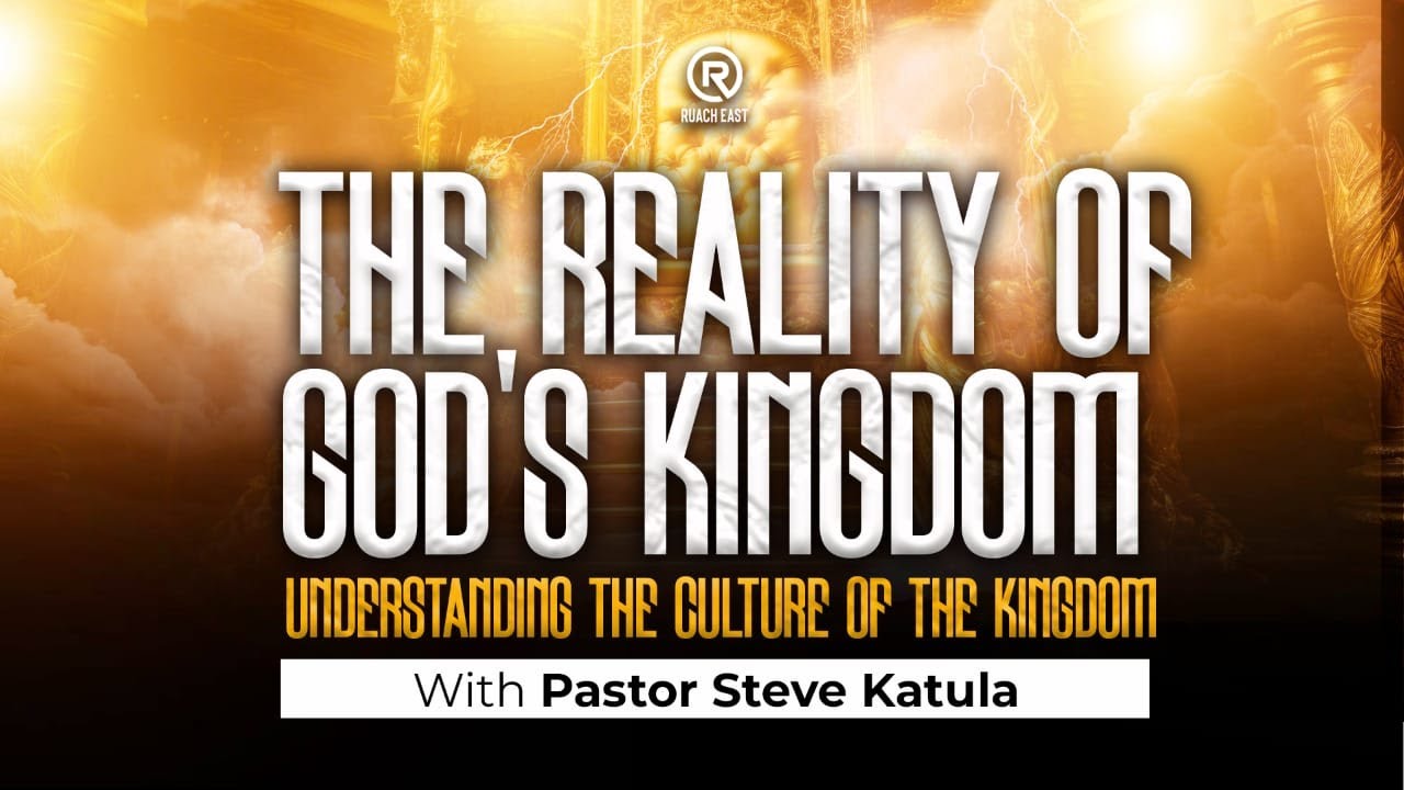 The Reality Of God's Kingdom | Understanding the Culture of the Kingdom ...