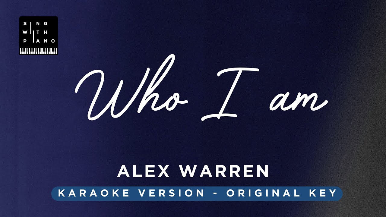 Who I am - Alex Warren (Original Key Karaoke) - Piano Instrumental ...
